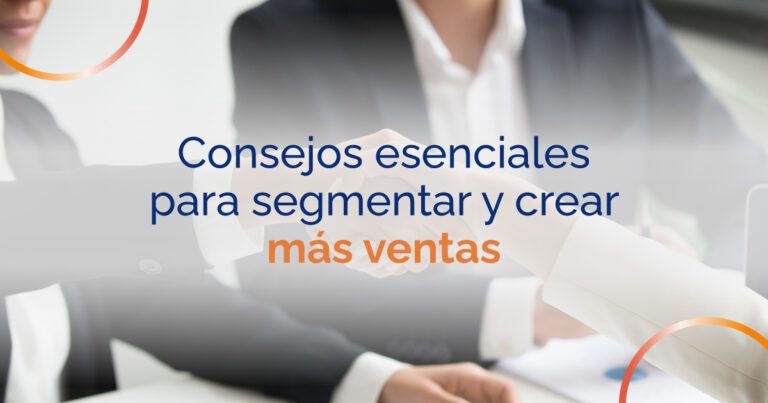 Consejos esenciales para segmentar y crear más ventas - DITIA