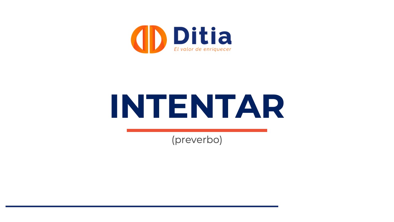 Herramienta 5: El Efecto de Utilizar el Preverbo "Intentar" en la ...